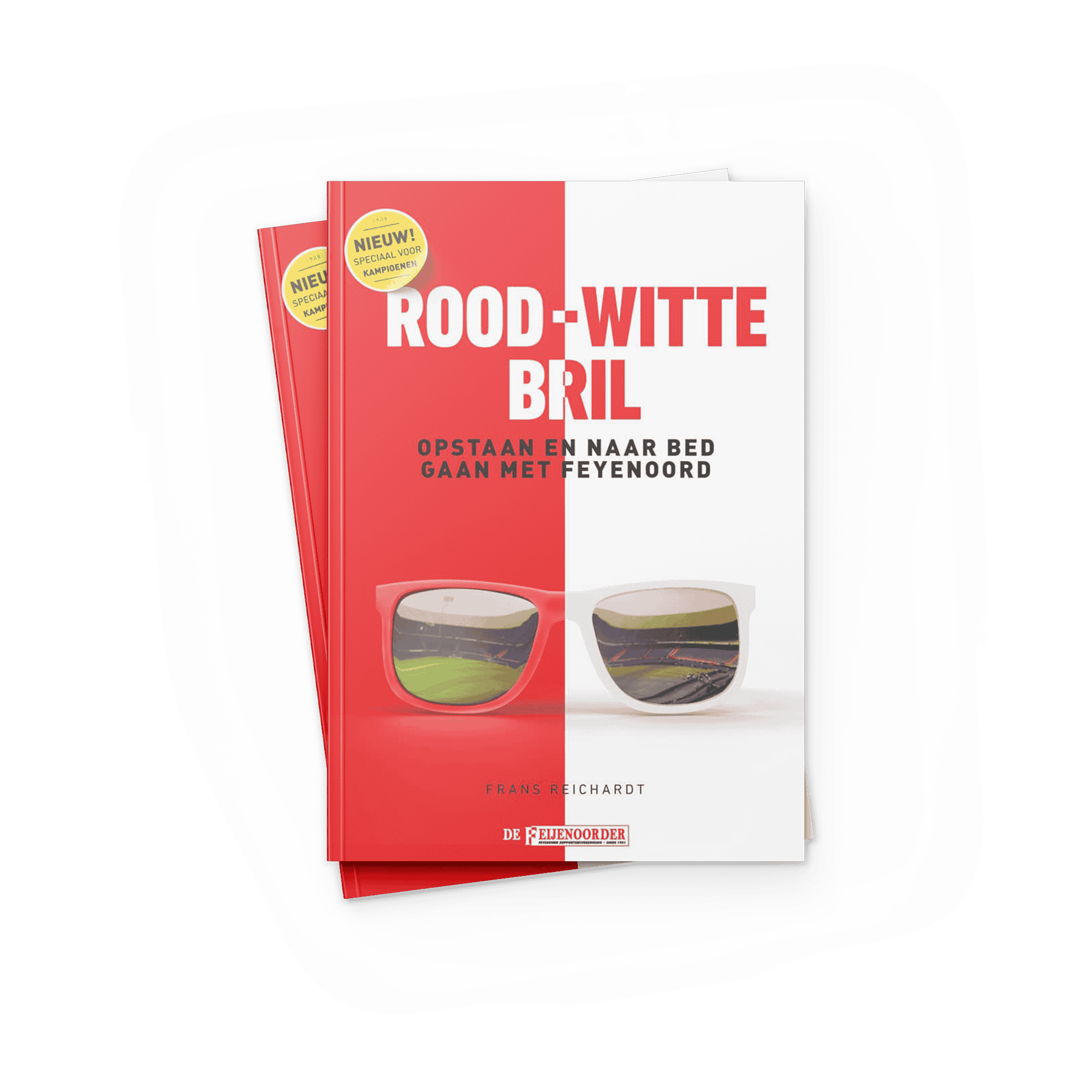 Rood-witte bril - Opstaan en naar bed gaan met Feyenoord - de Oud ...